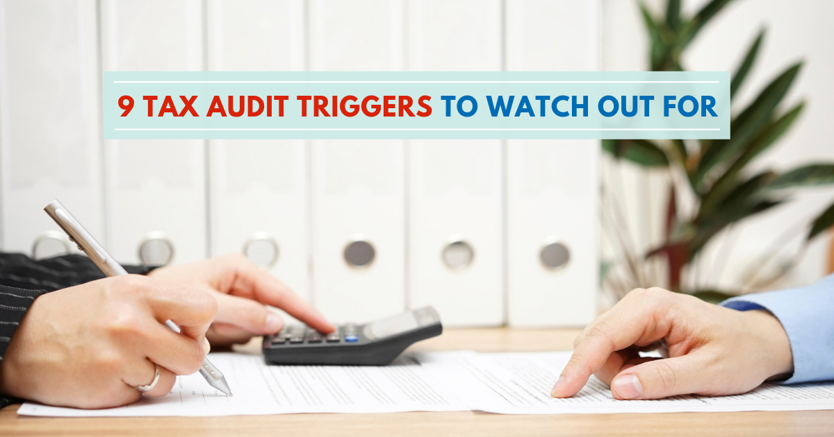 9 Tax Audit Triggers to Watch Out For | Tax Relief Center