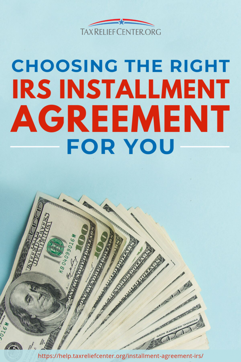 Choosing The Right IRS Installment Agreement For You | Tax Relief Center