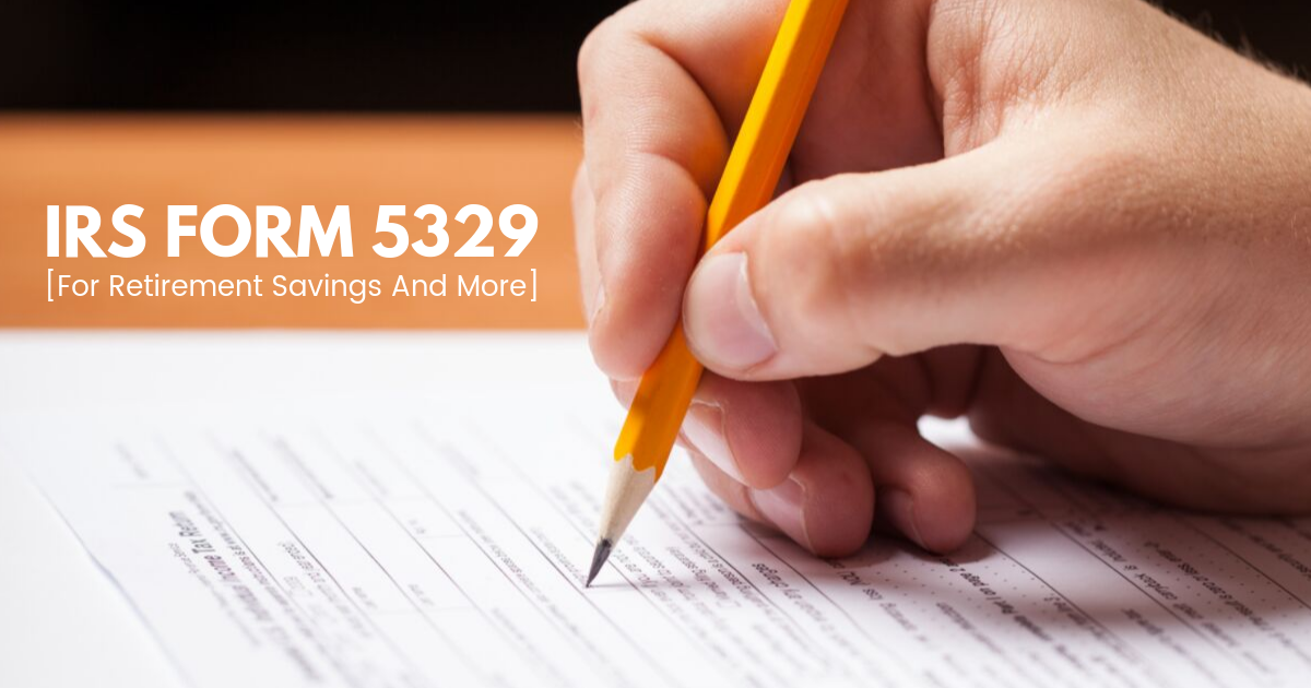 IRS Form 5329 For Retirement Savings And More Tax Relief Center