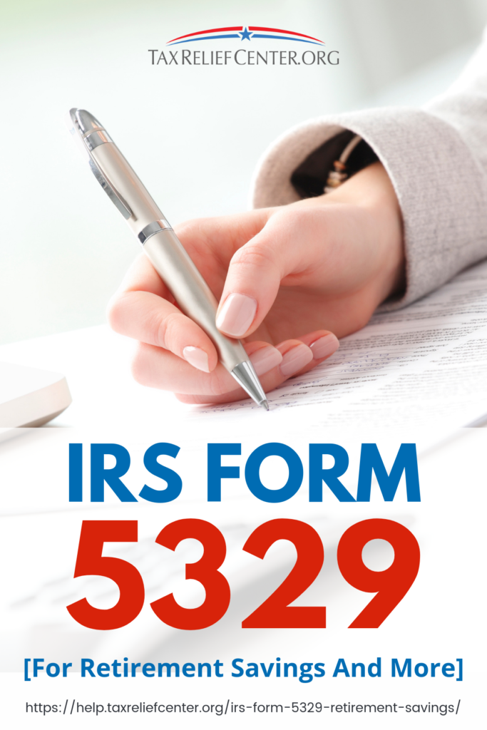 IRS Form 5329 For Retirement Savings And More Tax Relief Center